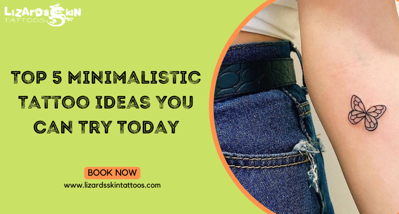 Top 5 Minimalistic Tattoo Ideas You Can Try Today - Lizard's Skin Tattoos