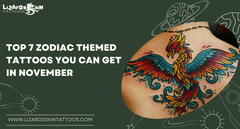 Top 7 Zodiac Themed Tattoos You Can Get In November - Lizard's Skin Tattoos