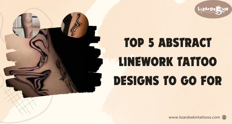 Top 5 Abstract Linework Tattoo Designs to Go For - Lizard's Skin Tattoos
