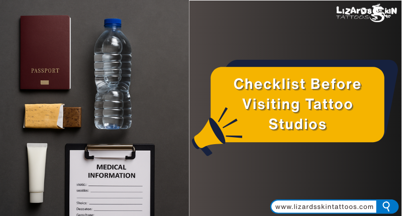 Top 5 EssentialChecklist Before Visiting Tattoo Studios - Lizard's Skin Tattoos